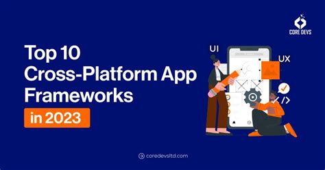Top 10 App Development Frameworks For Mobile Apps Core Devs Ltd
