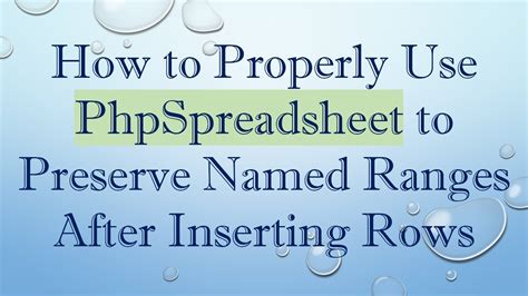 How To Properly Use Phpspreadsheet To Preserve Named Ranges After Inserting Rows Youtube