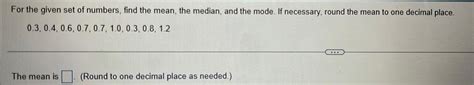[answered] for the given set of numbers find the mean the median and