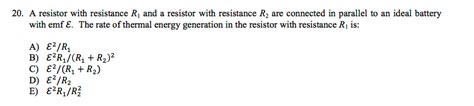 Solved A Resistor With Resistance R And A Resistor With Chegg Com