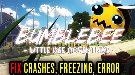 Bumblebee Crashes Freezing Error Codes And Launching Problems