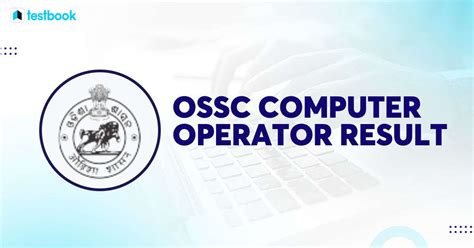ossc computer operator result 2023 steps to download and details