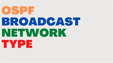 Ospf Broadcast Network Type Explained
