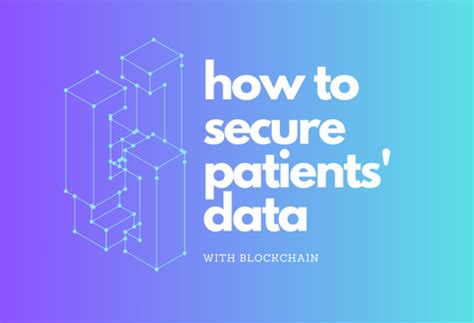 How To Secure Patient Data In Healthcare With Blockchain