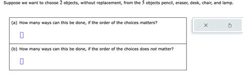 solved suppose we want to choose 2 objects without