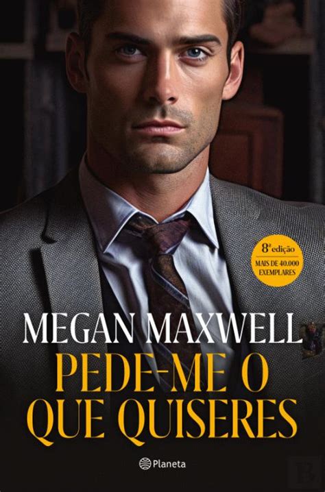 Pede-me o que Quiseres, Megan Maxwell - Livro