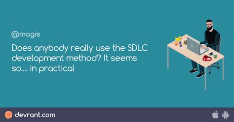 Sdlc Does Anybody Really Use The Sdlc Development Method It Seems So