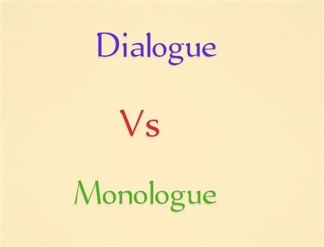 Dialogue Vs Monologue Difference And Comparison
