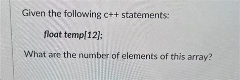 Solved Given The Following C Statements Float Temp Chegg