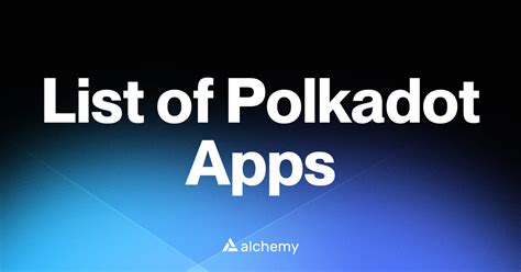 polkadot apps projects and developer tools 2025