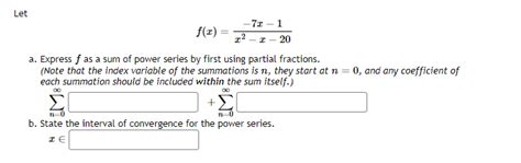 Solved Fxx2−x−20−7x−1 A Express F As A Sum Of Power