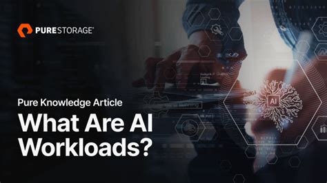 What Are AI Workloads Pure Storage