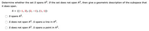 solved determine whether the set s spans r2 if the set does