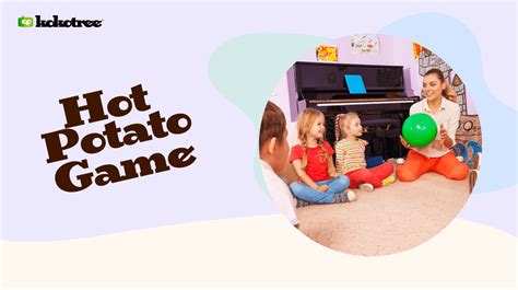 Hot Potato Game Song Lyrics Rules How To Play Kokotree