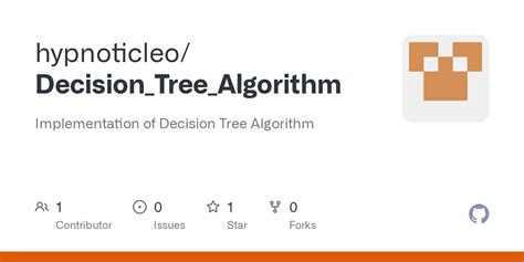 Github Hypnoticleodecisiontreealgorithm Implementation Of Decision Tree Algorithm