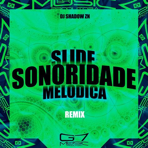Slide Sonoridade Melódica Super Slowed Dj Shadow Zn Song Lyrics