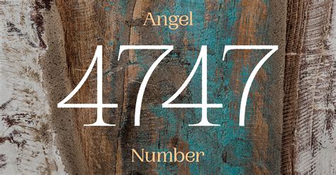 4747 Angel Number Meaning