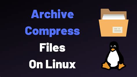 Linux Archiving Commands A Beginners Guide To Efficient File Management By Cuncis Medium