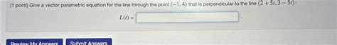 Solved 1 ﻿point ﻿give A Vector Parametric Equation For The