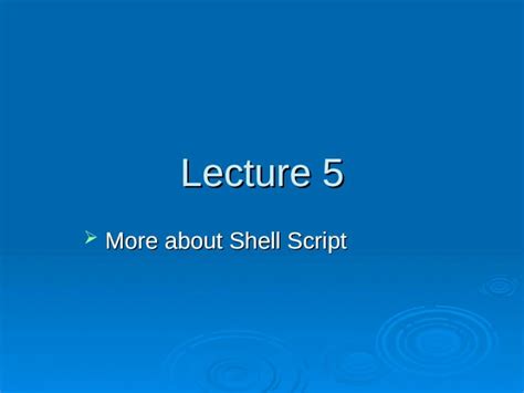PPT Lecture More About Shell Script Script Example Task Write A Script That Accepts An