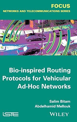 bio inspired routing protocols for vehicular ad hoc networks focus