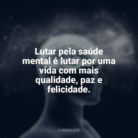 Dia da Saúde Mental Frases Perfeitas Querido Jeito