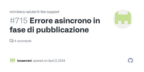 Errore Asincrono In Fase Di Pubblicazione · Issue 715 · Ministero Saluteit Fse Support · Github