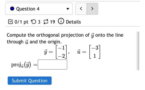 Solved Compute The Orthogonal Projection Of Y Onto The Line Chegg