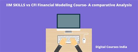 Iim Skills Vs Cfi Financial Modeling Course A Comparative Analysis