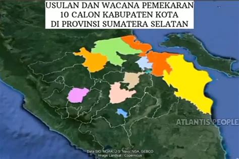Usulan Dan Wacana Pemekaran 10 Calon Kabupaten Dan Kota Baru Di Provinsi Sumatera Selatan Timenews