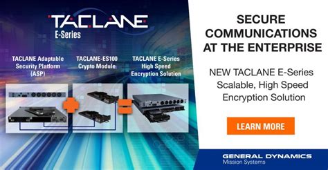 General Dynamics Mission Systems On Linkedin Taclane E Series Ede Compliant Encryptors