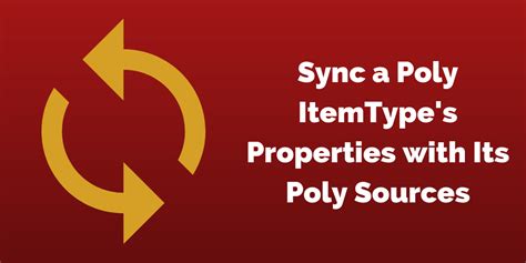 Tech Tip Sync A Poly Itemtypes Properties With Its Poly Sources Aras
