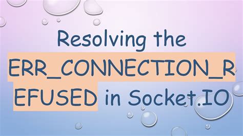 Resolving The Errconnectionrefused In Socketio Youtube