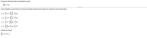 solved evaluate the following integral using integration by