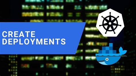 Devops Creating Deployments In Kubernetes Youtube