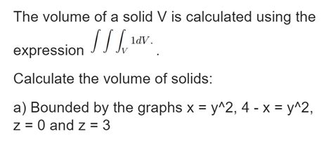 Solved The Volume Of A Solid V Is Calculated Using Chegg Com