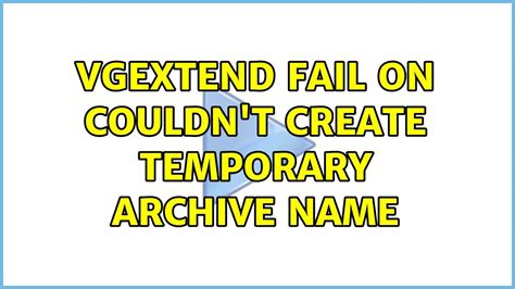 vgextend fail on couldn t create temporary archive name youtube