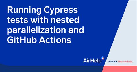 Running Cypress Tests With Nested Parallelization And Github Actions