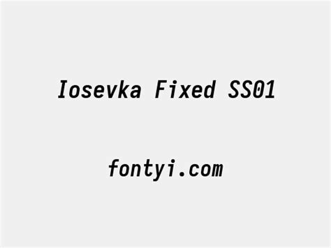 Iosevka Fixed SS01 字易网