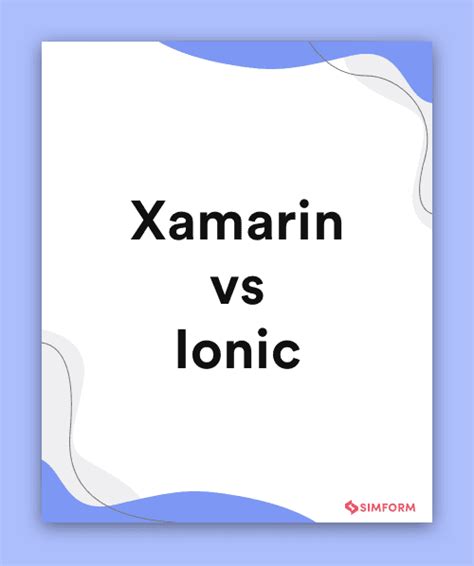 Xamarin Vs Nativescript Comparing Two Mainstays Modern Mobile Apps Frameworks