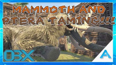 Ark The Center Ptera And Mammoth Taming S2e3 Youtube