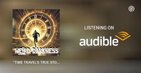 Time Travels True Stories And Urban Legends” Weirddarkness Weird