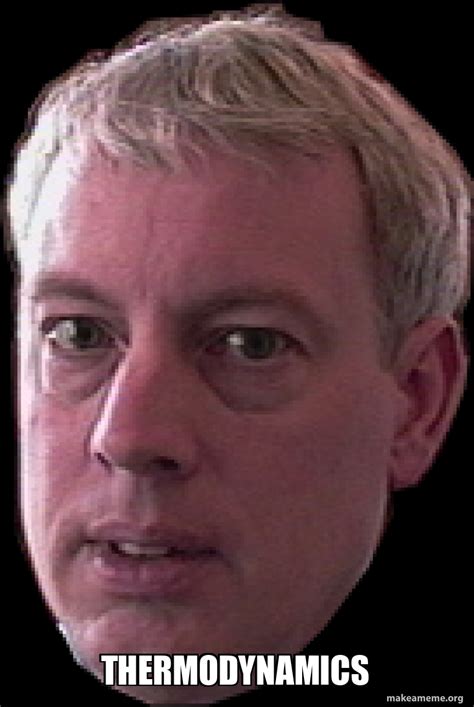 Thermodynamics Meme Generator