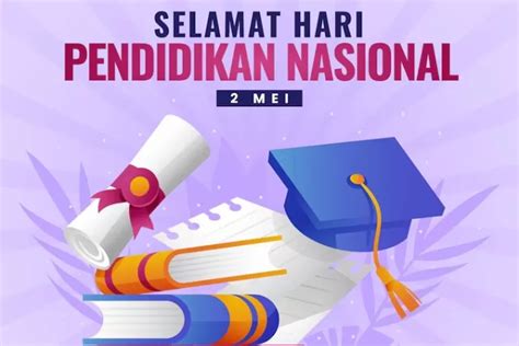 Kumpulan Ucapan Selamat Hari Pendidikan Nasional Buat Caption Medsos Lebih Keren Banten Raya