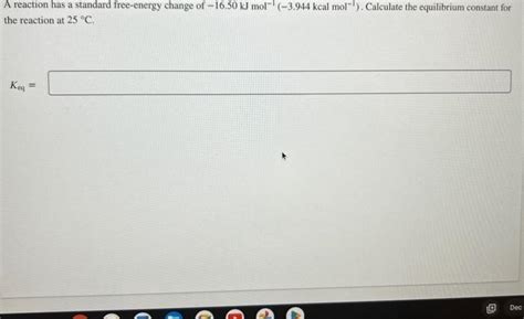 Solved A Reaction Has A Standard Free Energy Change Of Chegg