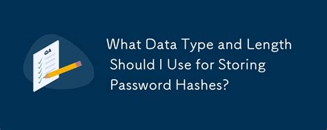 我應該使用什麼資料類型和長度來儲存密碼雜湊？ mysql教程 php中文網