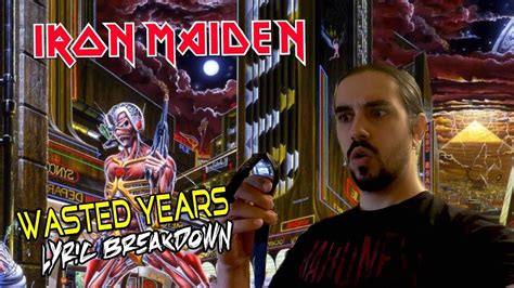 Song Meanings Iron Maiden Wasted Years Lyrics Breakdown Interpretation Youtube