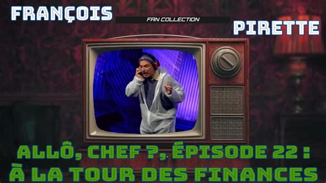 Collection Pirette Allô Chef Épisode À la Tour des Finances YouTube