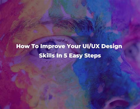 How To Improve Your Uiux Design Skills In 5 Easy Steps Nocodeaicloud