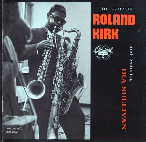 Jazz Soloo Con Leche Rahsaan Roland Kirk Introducing Roland Kirk